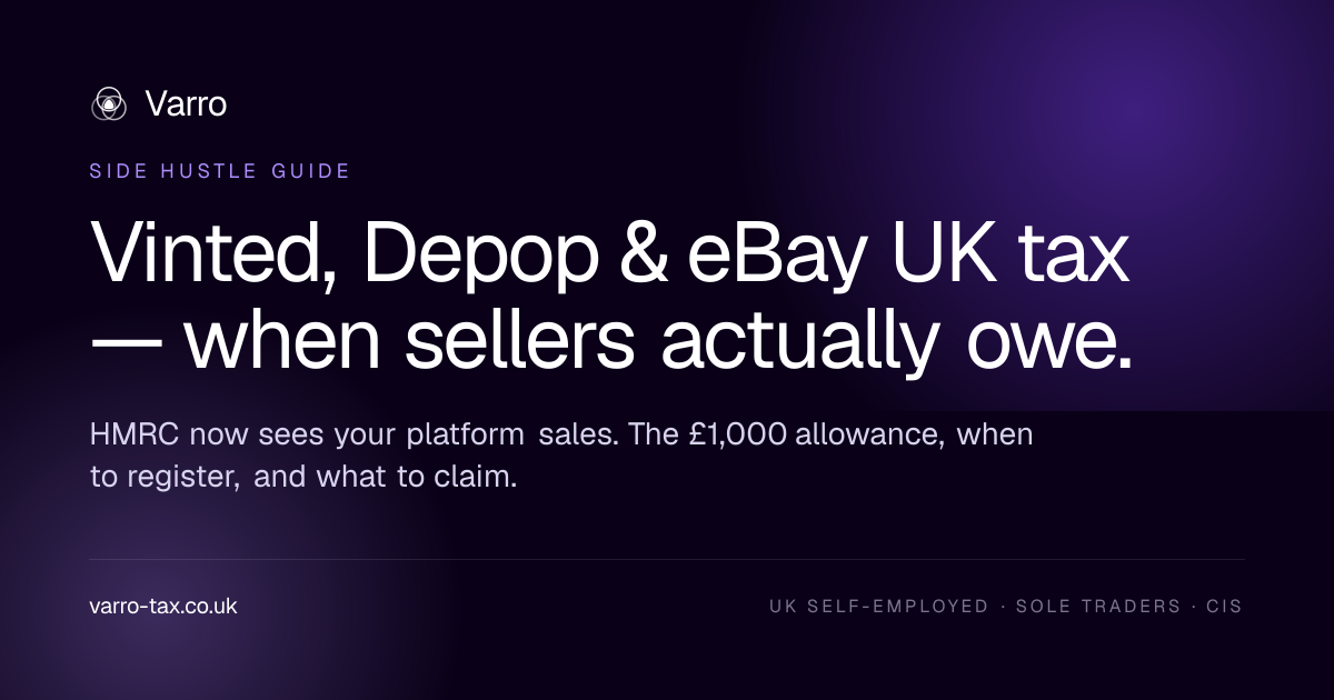 Vinted, Depop & eBay UK tax: when sellers actually owe (2026) — Varro